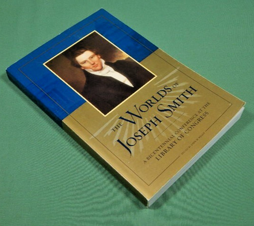 The Worlds of Joseph Smith A Bicentennial Conference at The Library of ...
