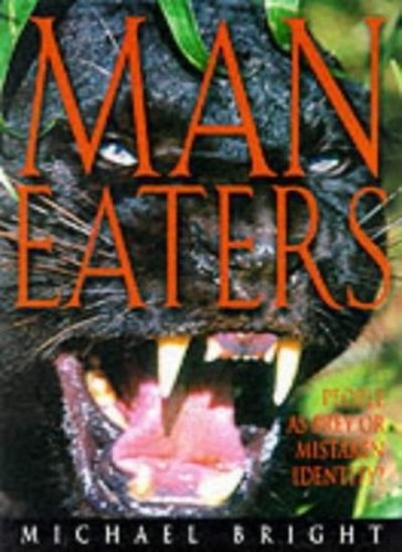 Man Eaters: An Enthralling Study of the Animals That Prey on Humans By ...