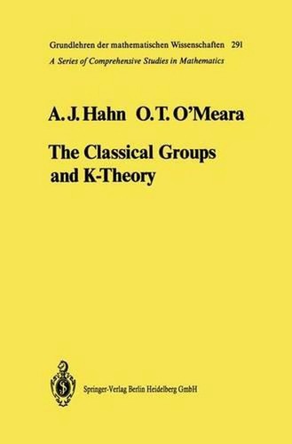 The Classical Groups and K-Theory by Alexander J. Hahn (English ...