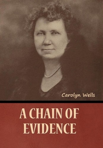 A Chain of Evidence by Carolyn Wells (English) Hardcover Book ...