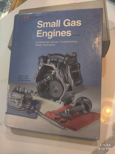 Small Gas Engines 10th Edition - Fundamentals, Service, Troubleshooting ...