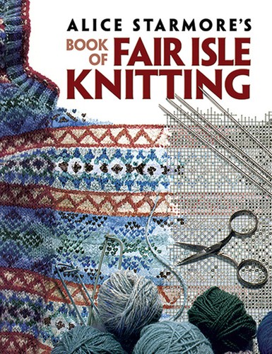 Alice Starmore's Book Of Fair Isle Knitting 9780486472188| eBay