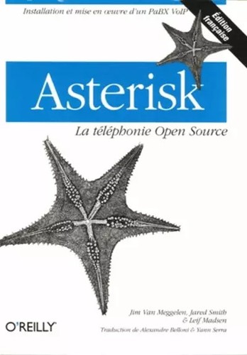 Asterisk : La téléphonie Open Source, Jim Van Meggelen, Alexandre ...