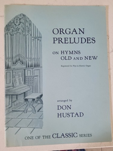 Don Hustad: Organ Preludes on Hymns Old and New; organ (Hope) | eBay