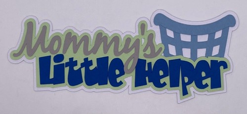 Family - Paper Piecing Embellishments - Mommy's Little Helper | eBay