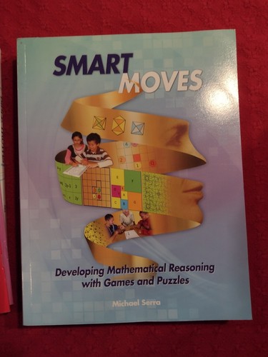 Smart Moves: Developing Mathematical Reasoning with Games and Puzzles ...