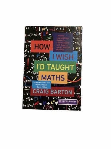 How I Wish I'd Taught Maths: Lessons learned fr, Barton.. | eBay