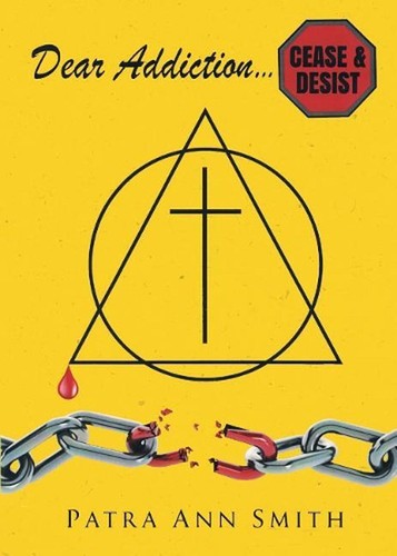 Dear Addiction: Cease and Desist by Patra Ann Smith (English) Paperback ...