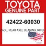 4242260030 Genuine Toyota CASE, REAR AXLE BEARING, RH/LH 42422-60030 | eBay