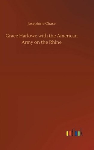 Grace Harlowe with the American Army on the Rhine 9783734043970| eBay