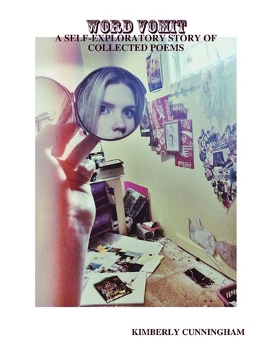 Word Vomit: A Self-exploratory Story of Collected Poems by Kimberly ...