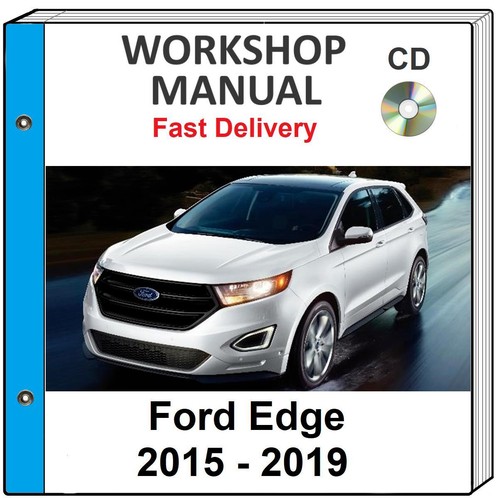 FORD EDGE 2015 2016 2017 2018 2019 SERVICE REPAIR WORKSHOP MANUAL ON CD ...