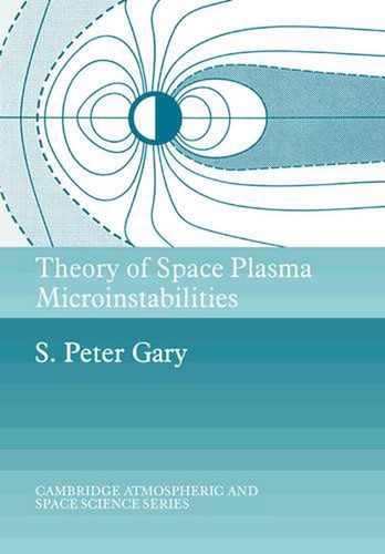 Theory of Space Plasma Microinstabilities by S. Peter Gary (English ...