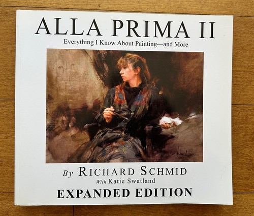 Richard Schmid ALLA PRIMA II Everything I Know About Painting-& More | eBay
