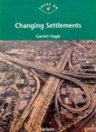 Changing Settlements (Focus on Geography) By Garrett Nagle, Kris ...