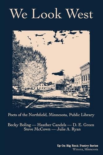We Look West: Poets of the Northfield Public Library - Becky Boling ...