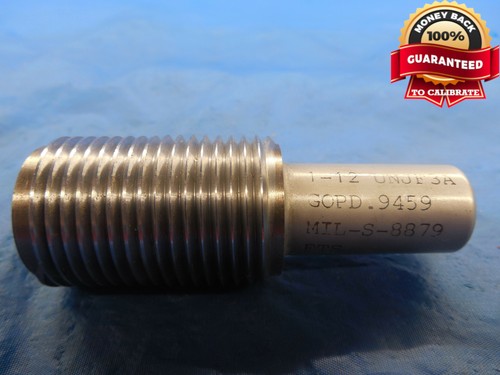 1" 12 UNJF 3A SET THREAD PLUG GAGE 1.0 GO ONLY P.D. = .9459 UNF QUALITY ...