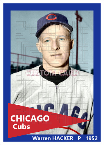 Warren Hacker - 1952 Chicago Cubs - 2.5 x 3.5 custom card (blank back ...