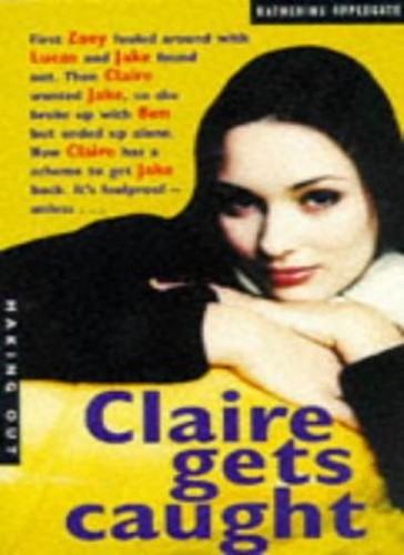 Claire Gets Caught (Making Out) By Katherine Applegate. 9780330342759 ...