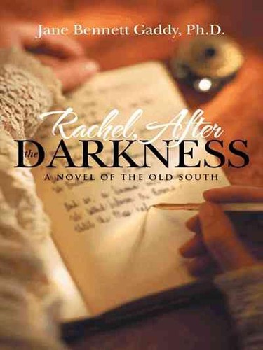 Rachel, After the Darkness: A Novel of the Old South by Ph D. Jane ...