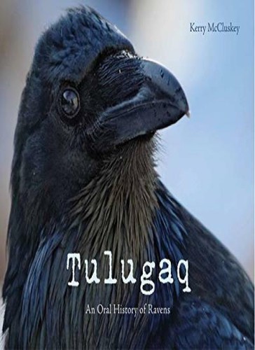 Tulugaq (English): An Oral History of Ravens, McCluskey 9781927095157 ...