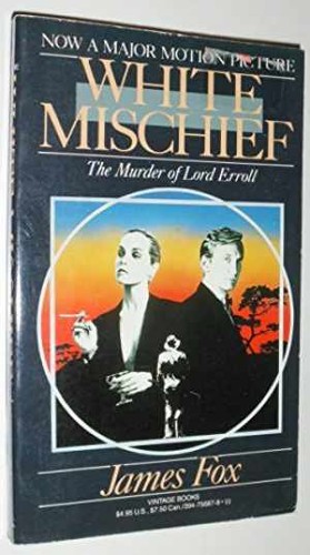White Mischief, The Murder of Lord Erroll - Paperback, by Fox James ...