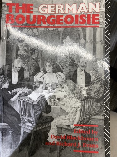 German Bourgeoisie : Essays on the Social History of the German Middle ...