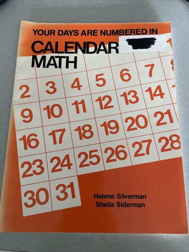 YOUR DAYS ARE NUMBERED IN CALENDAR MATH By Helene Silverman & Sheila ...