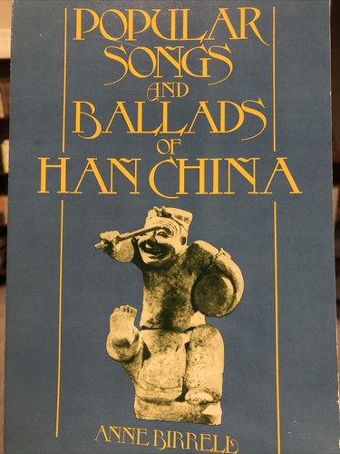Popular Songs and Ballads of Han China by Anne M. Birrell (1993, Trade ...