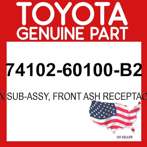 TOYOTA GENUINE OEM 74102-60100-B2 BOX SUB-ASSY FRONT ASH RECEPTACLE ...