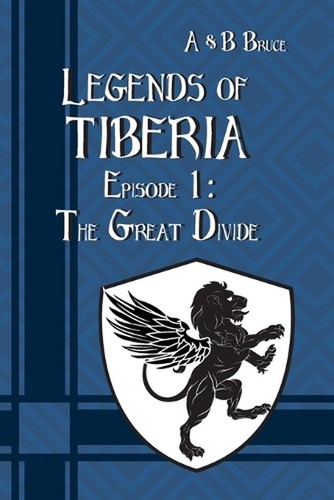 Legends of Tiberia - Episode 1: The Great Divide by Ben Bruce (English ...