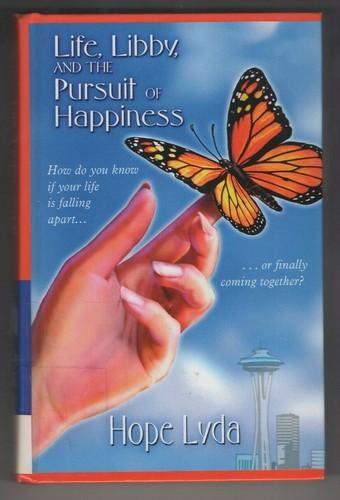 Life, Libby, and the Pursuit of Happiness by Lyda, Hope LARGE PRINT EX ...