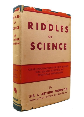 Sir J. Arthur Thomson RIDDLES OF SCIENCE 1st Edition 1st Printing | eBay