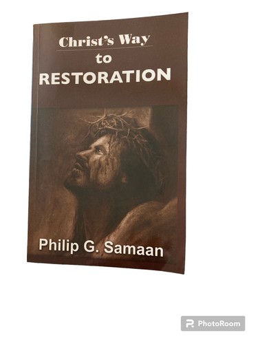Philip G. Samaan, Christ's Way to Restoration [Paperback] | eBay