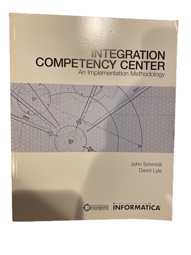 INTEGRATION COMPETENCY CENTER: AN IMPLEMENTATION By John Schmidt ...
