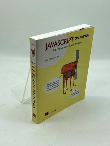 Javascript on Things Hacking Hardware for Web Developers | eBay