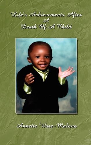 Life's Achievements After A Death Of A Child by Annette Ware-Malone ...