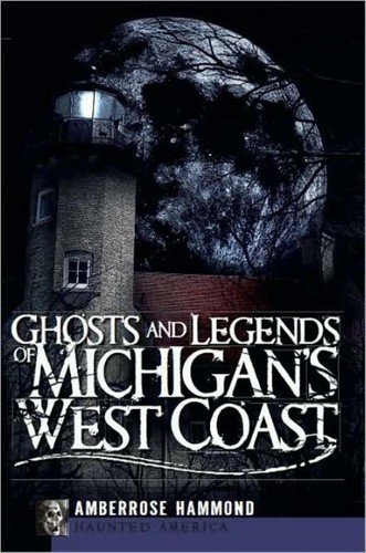 Ghosts and Legends of Michigan's West Coast 9781596296633| eBay