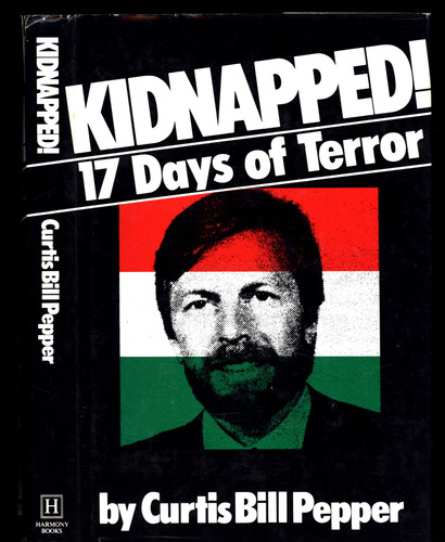 CURTIS BILL PEPPER KIDNAPPED 17 DAYS OF TERROR 1978 | eBay