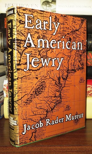 Marcus, Jacob Rader EARLY AMERICAN JEWRY, VOL. II The Jews of ...