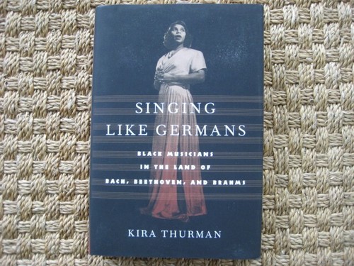 Singing Like Germans: Black Musicians in the Land of Bach - Like New ...