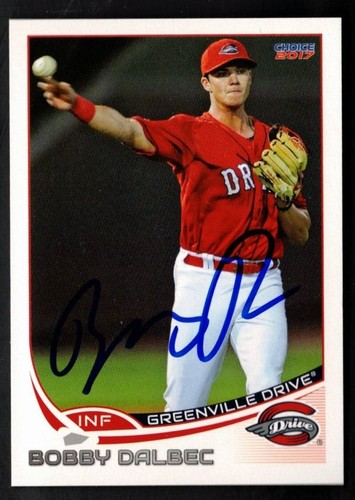 2017 Choice Bobby Dalbec Card #03 Autographed Greenville Drive/Red Sox ...