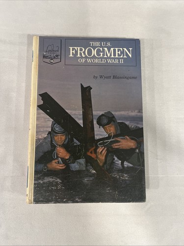 THE U.S. FROGMEN OF WORLD WAR II BY WYATT BLASSINGAME 1964 HC ...