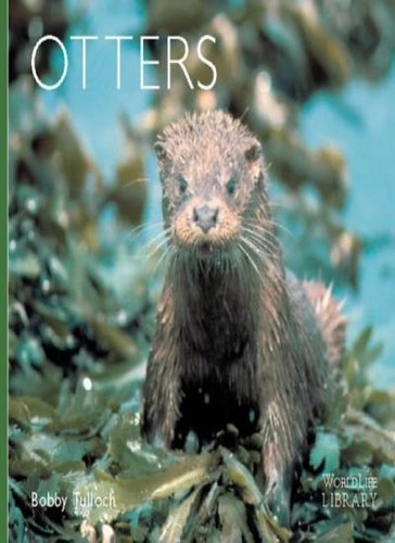Otters (Worldlife Library) By Bobby Tulloch. 9781841070094 | eBay