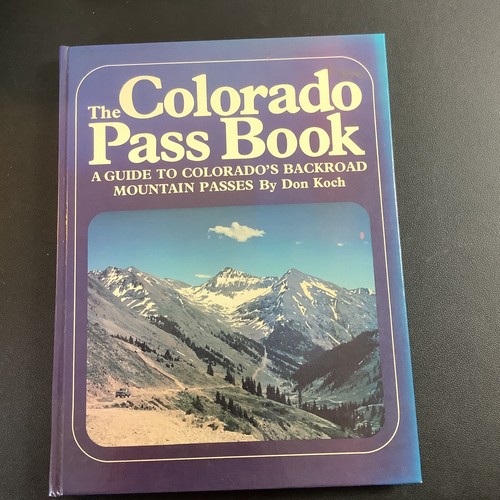 The Colorado pass book: A guide to Colorado's backroad mountain passes ...