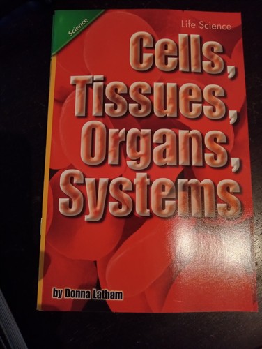 Life Science - Cells, Tissues, Organs, Systems - RARE Publication ...
