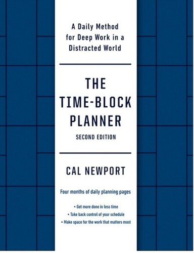 The Time-Block Planner (Second Edition): A Daily Method for Deep Work ...
