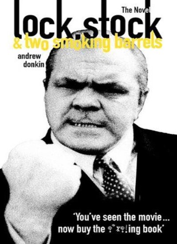 Lock, Stock and Two Smoking Barrels: The Novel By GUY RITCHIE AN ...
