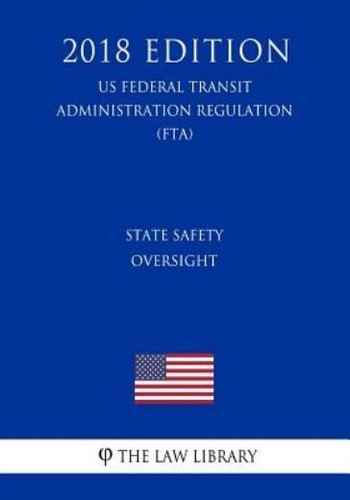 State Safety Oversight (Us Federal Transit Administration Regulation ...