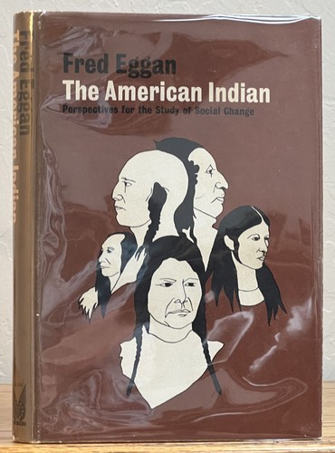 Fred Eggan / AMERICAN INDIAN Perspectives for the Study of Social ...